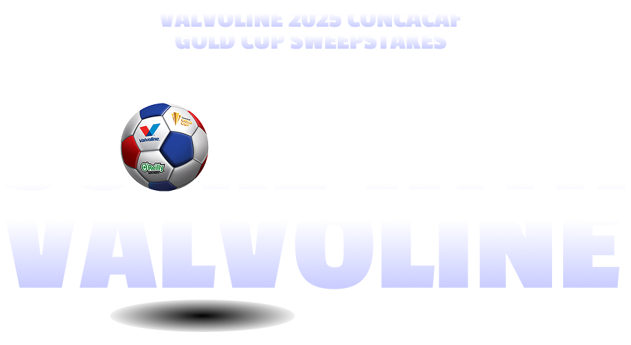 Valvoline 2025 Concacaf Gold Cup Sweepstakes